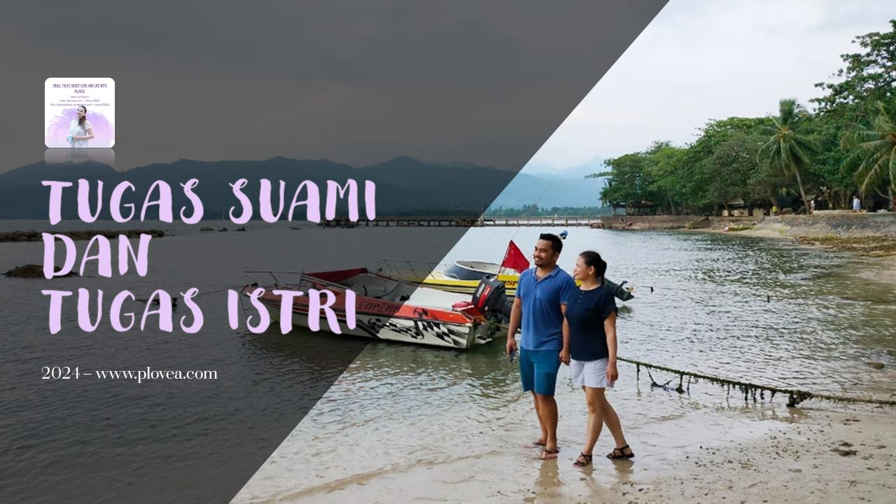 Tugas Suami dan Tugas Istri – Small Talks About Love and Life with PloveA