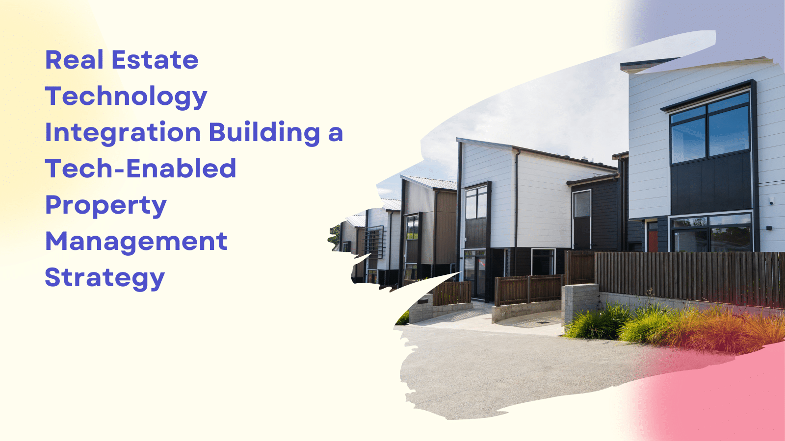 Real Estate Technology Integration: Building a Tech-Enabled Property Management Strategy - Pickspace