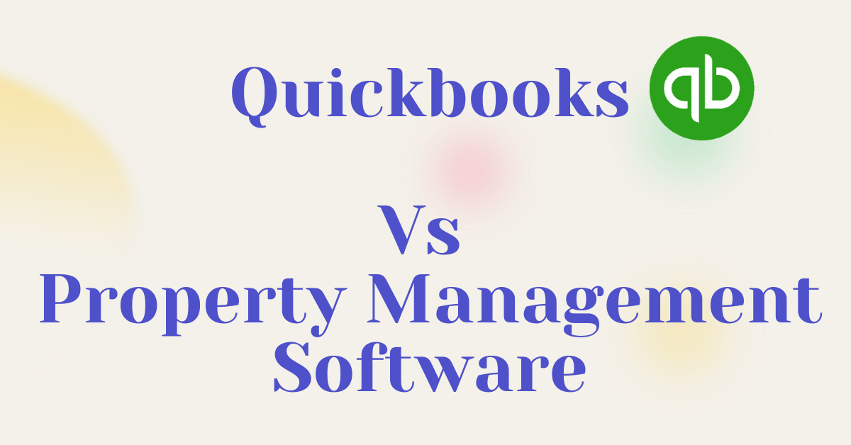 QuickBooks vs. Dedicated Property Management Software: Choosing the ...