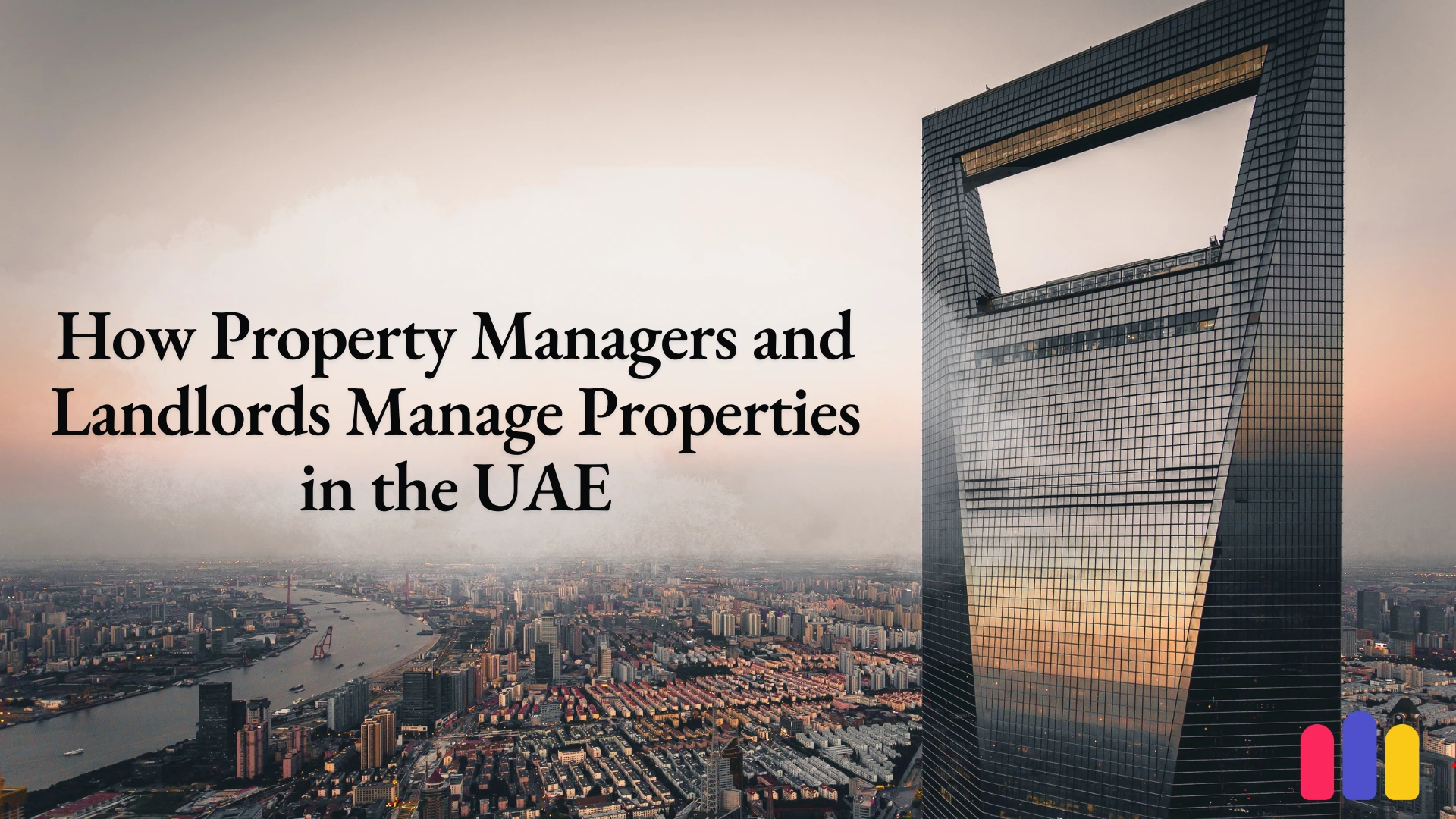 How Property Managers and Landlords Manage Properties in the UAE: Challenges & Solutions - Pickspace