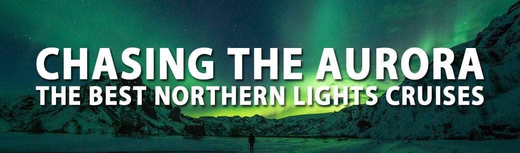Chasing the Aurora: A Guide to Northern Lights Cruises | The Cruise Web
