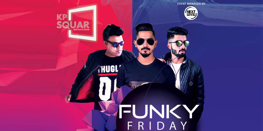 Funky Friday at KP SQUAR in Pune - HighApe