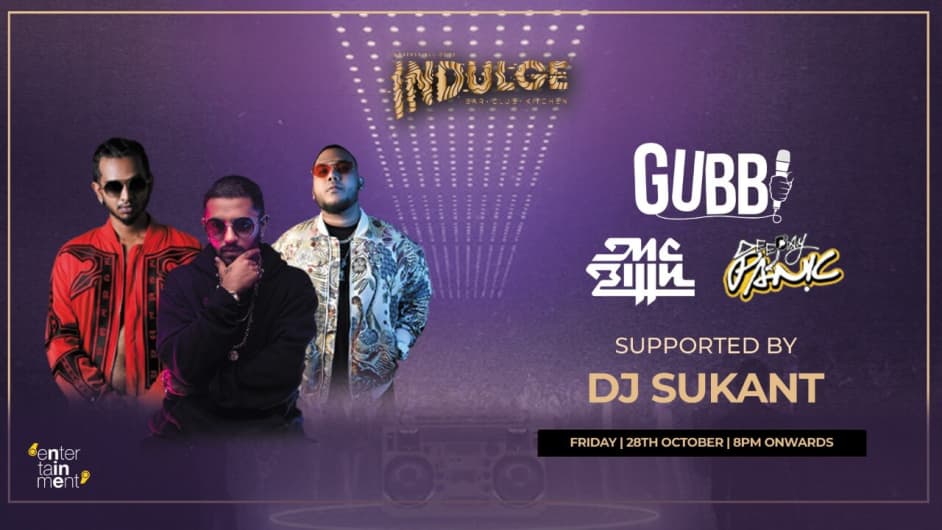 Indulge Friday Nights Presents Gubbi And MC Bijju Ft DJ Panic at ...