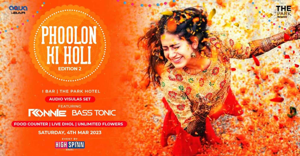 Saturday - Phool Ki Holi at i-Bar, The Park in Bangalore - HighApe