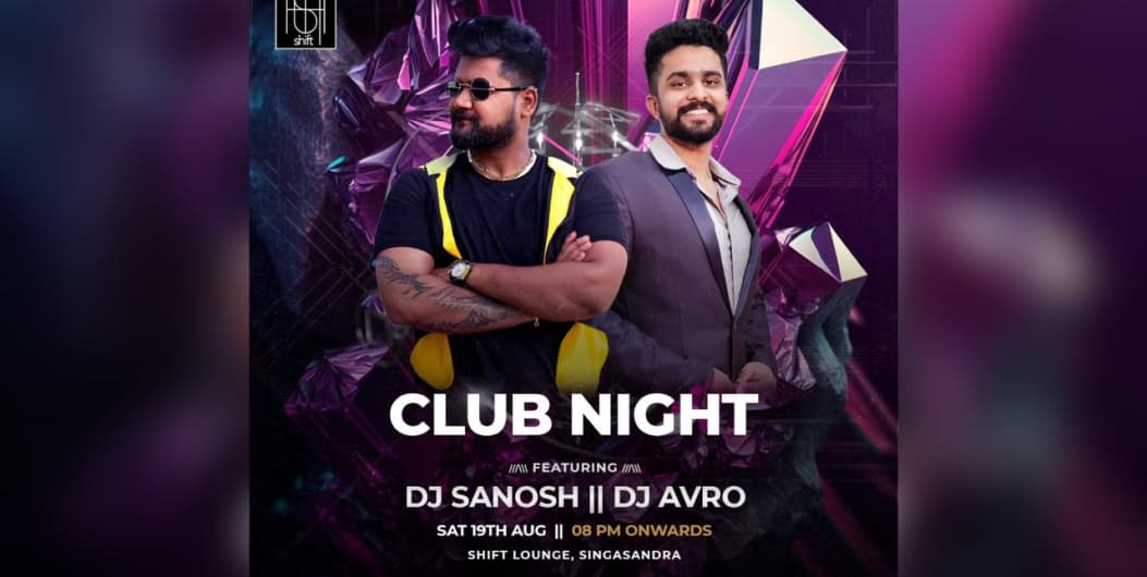 Saturday Club Night at Shift Lounge - Singasandra in Bangalore - HighApe