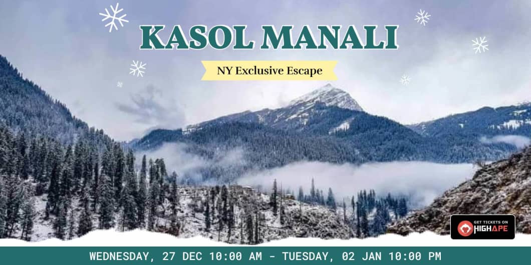 Kasol Manali NY Edition | Exclusive Escape at Kasol in 5-best ...