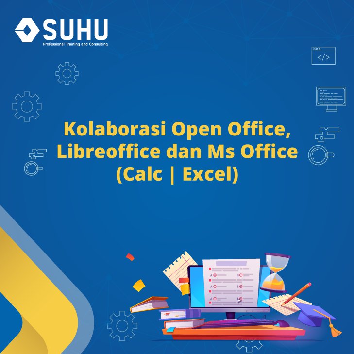 Kolaborasi Open Office, Libreoffice dan Ms Office (Calc | Excel) | PasarTrainer