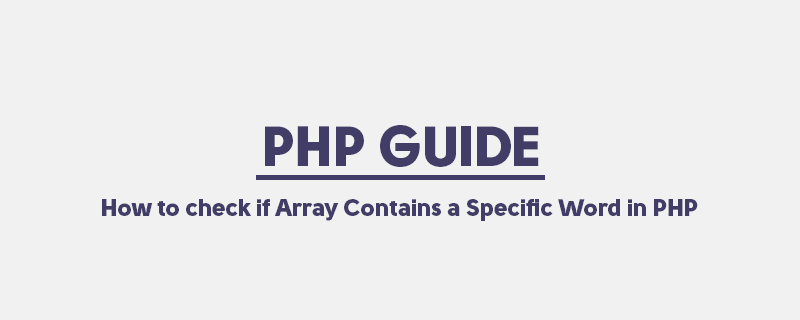 How to check if Array Contains a Specific Word in PHP - Extra Catchy