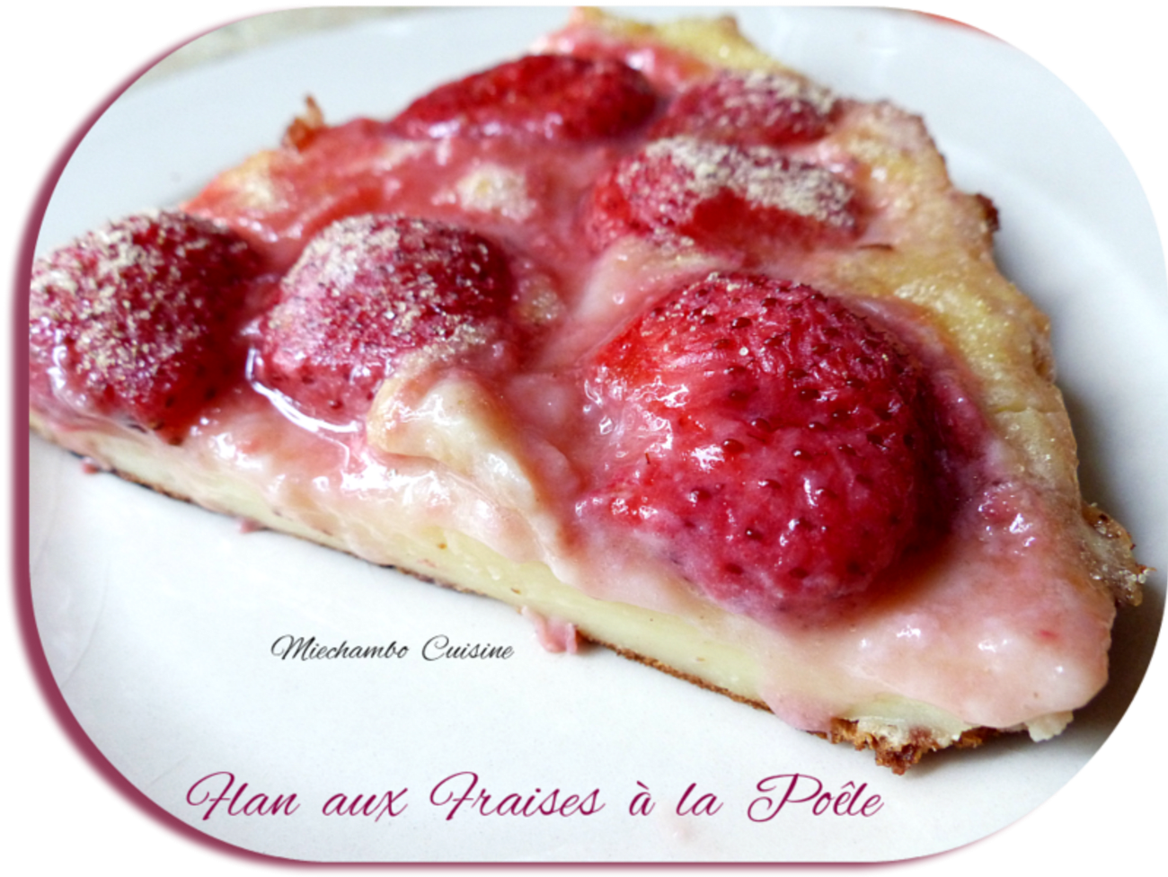 Flan aux fraises à la poêle : recette Flan aux fraises à la poêle