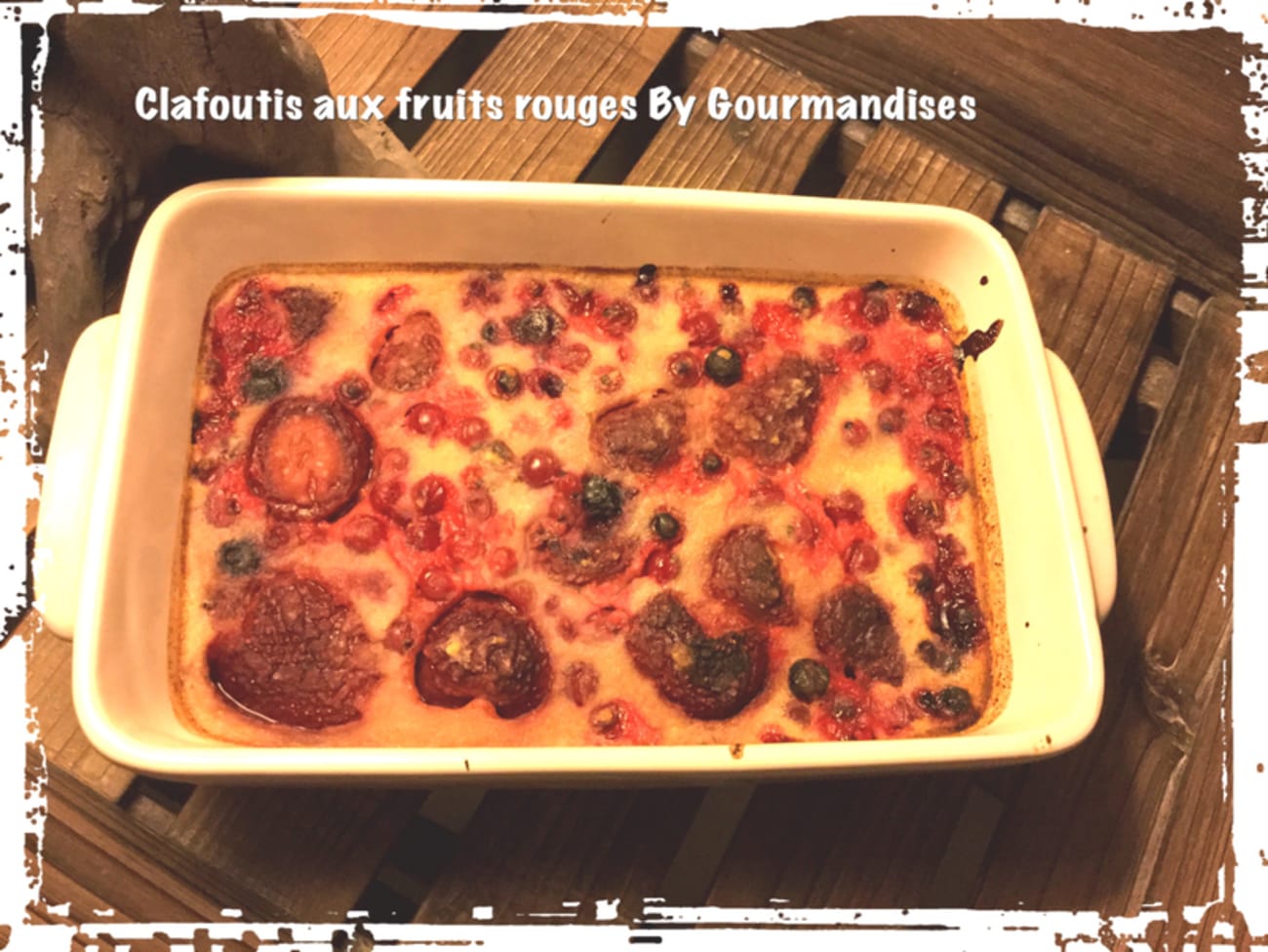 Clafoutis aux fruits rouges : recette Clafoutis aux fruits rouges