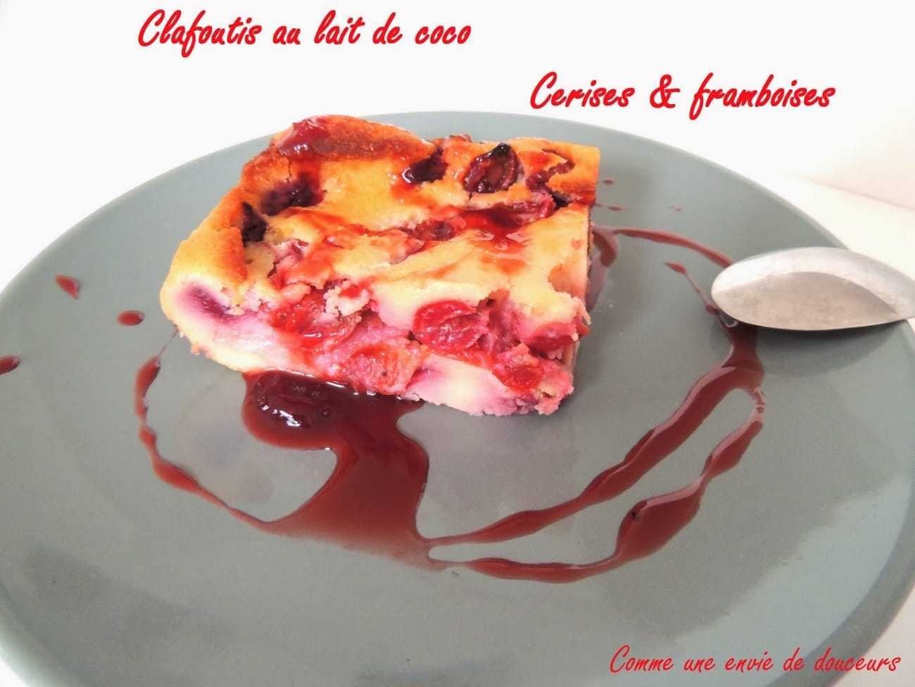 Clafoutis au lait de coco, cerises et framboises : recette Clafoutis au ...