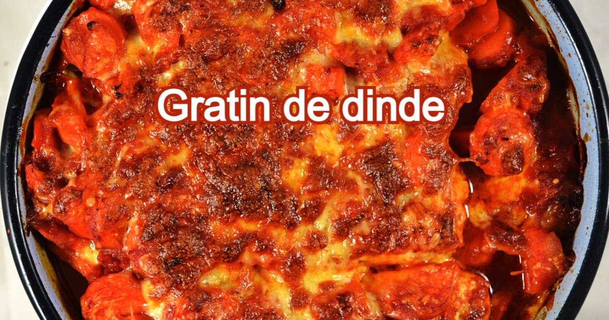 Gratin de dinde - Recette par shukarcooking
