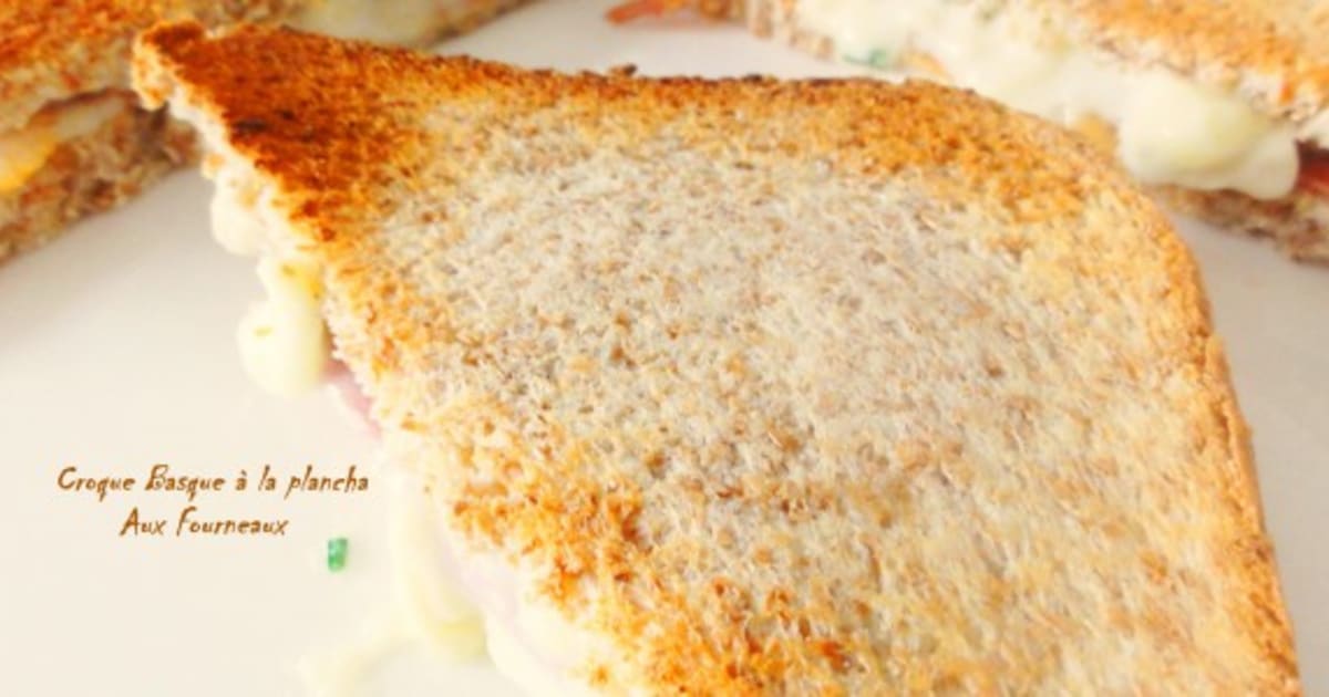 Croque Basque à la plancha - Recette par Aux Fourneaux