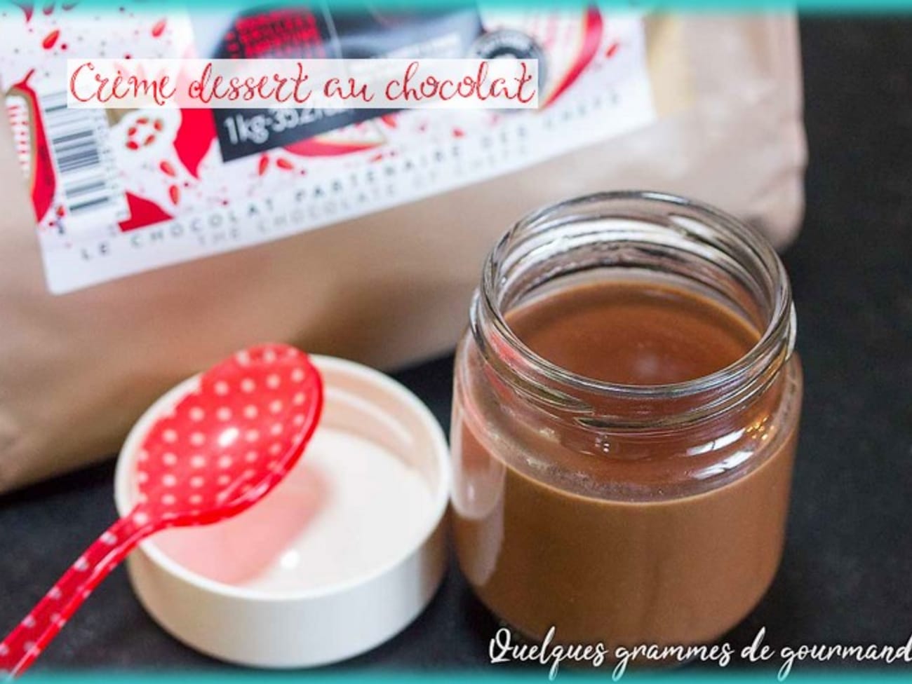 Crème dessert gourmande au chocolat - Recette par Quelques Grammes De ...