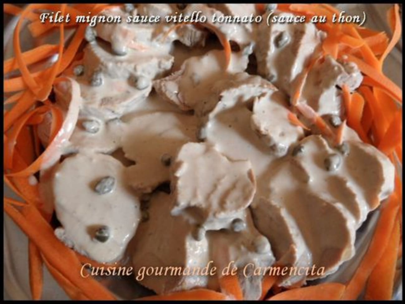 Filet mignon sauce vitello (sauce au thon) - Recette par Carmen