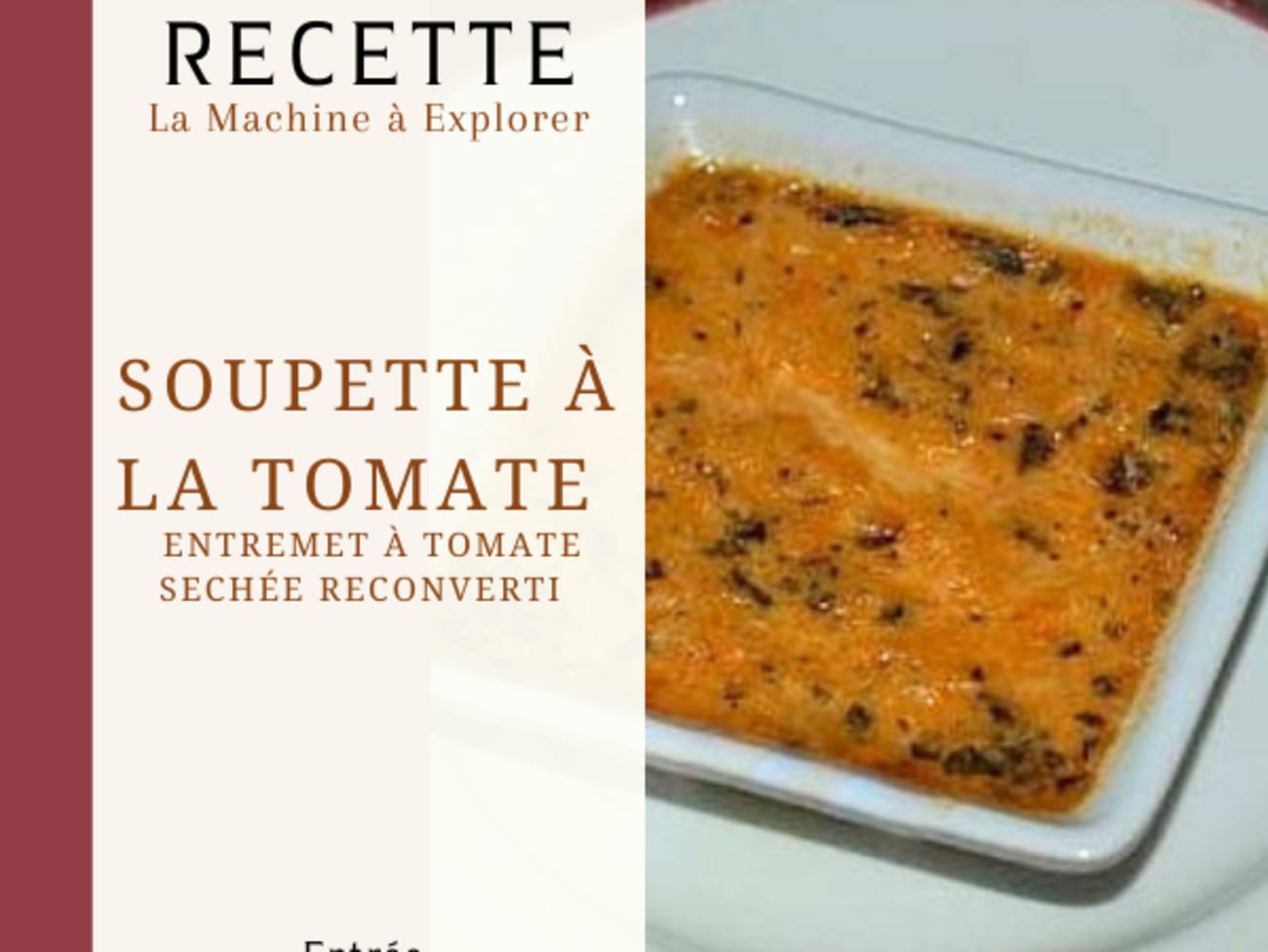Soupette à la tomate - Recette par La Machine à Explorer