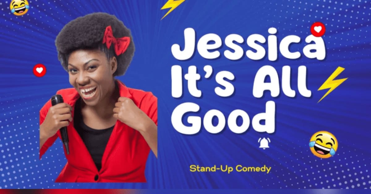 A Night of Comedy with Jessica It's All Good and Friends!