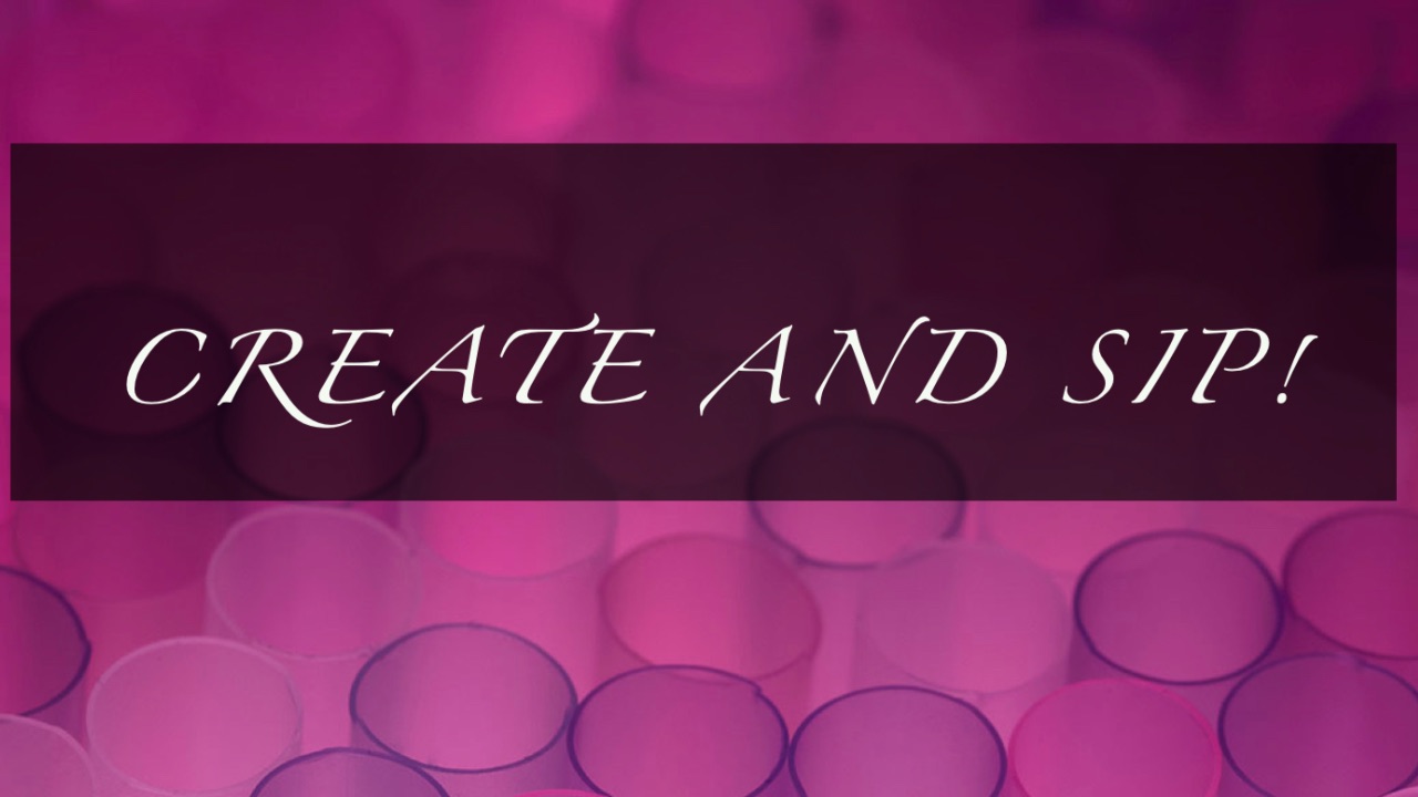 Create and Sip!