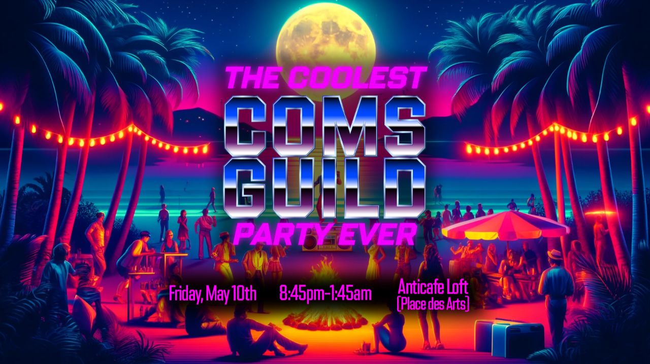 THE COOLEST COMS GUILD PARTY EVER