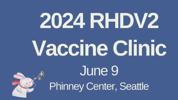 2024 RHDV2 Vaccine Clinic in Seattle
