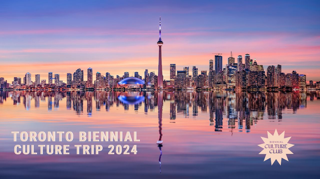 Toronto Biennial Culture Trip 2024