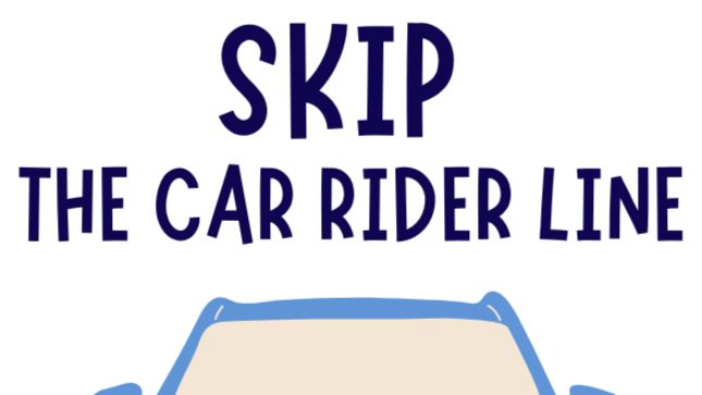 Skip the Car Rider Line Raffle 1st Quarter