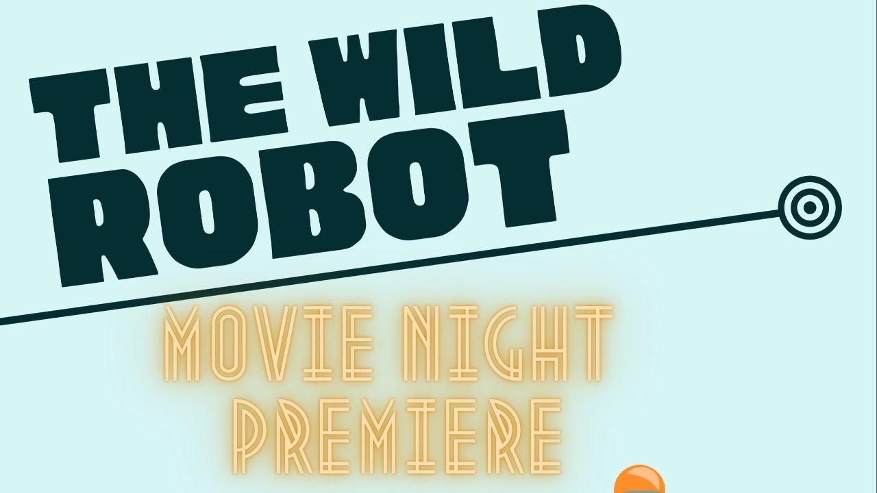 CTA Liberty Family Movie Night: The Wild Robot Premiere