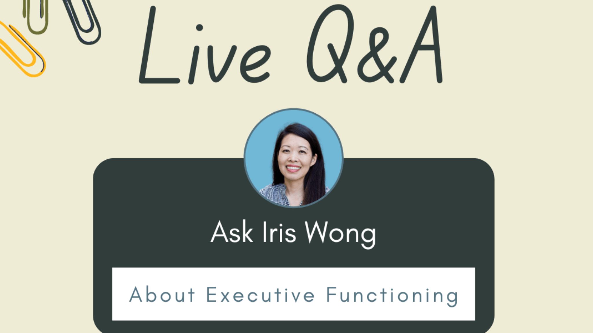 Q&A with Iris Wong on Executive Functioning
