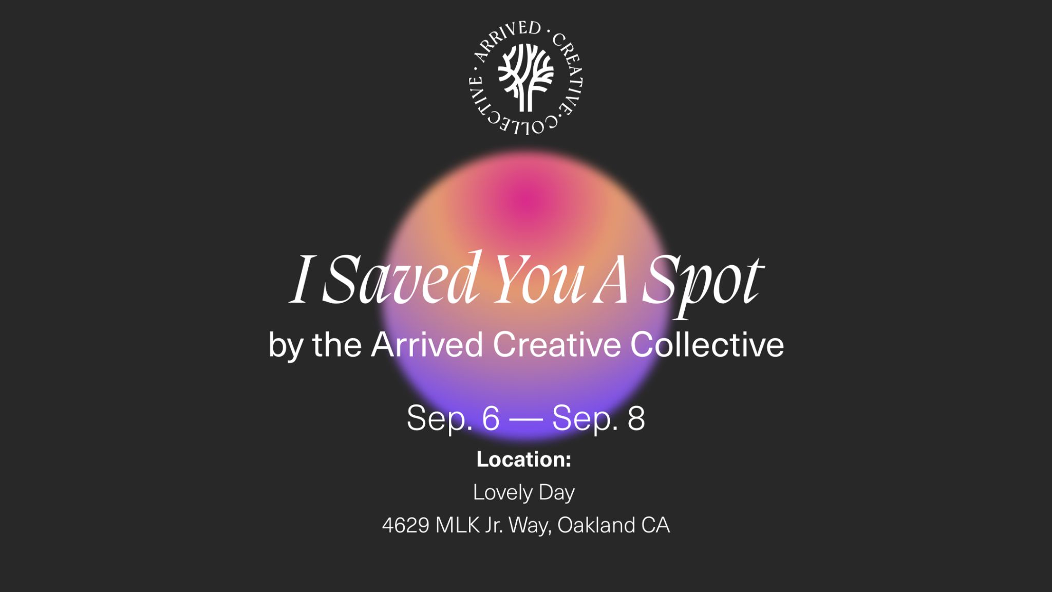 "Saved You A Spot" Art Exhibition by the Arrived Creative Collective
