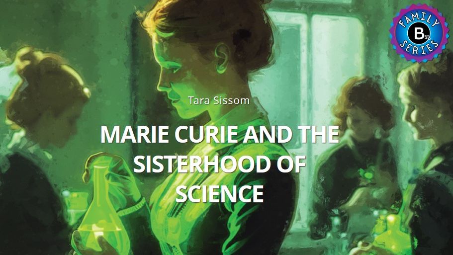 B Street Theatre - Marie Curie and the Sisterhood of Science