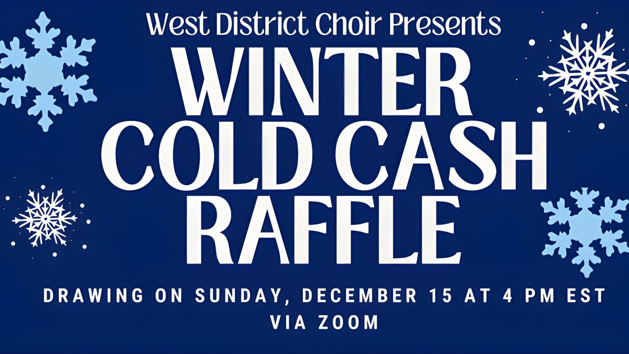 West District Choir's Winter Cold Cash Raffle 2024