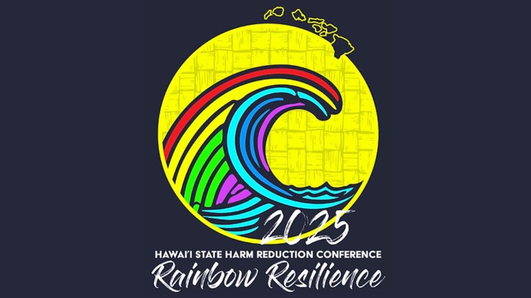 2025 Hawai'i State Harm Reduction Conference: Rainbow Resilience ...
