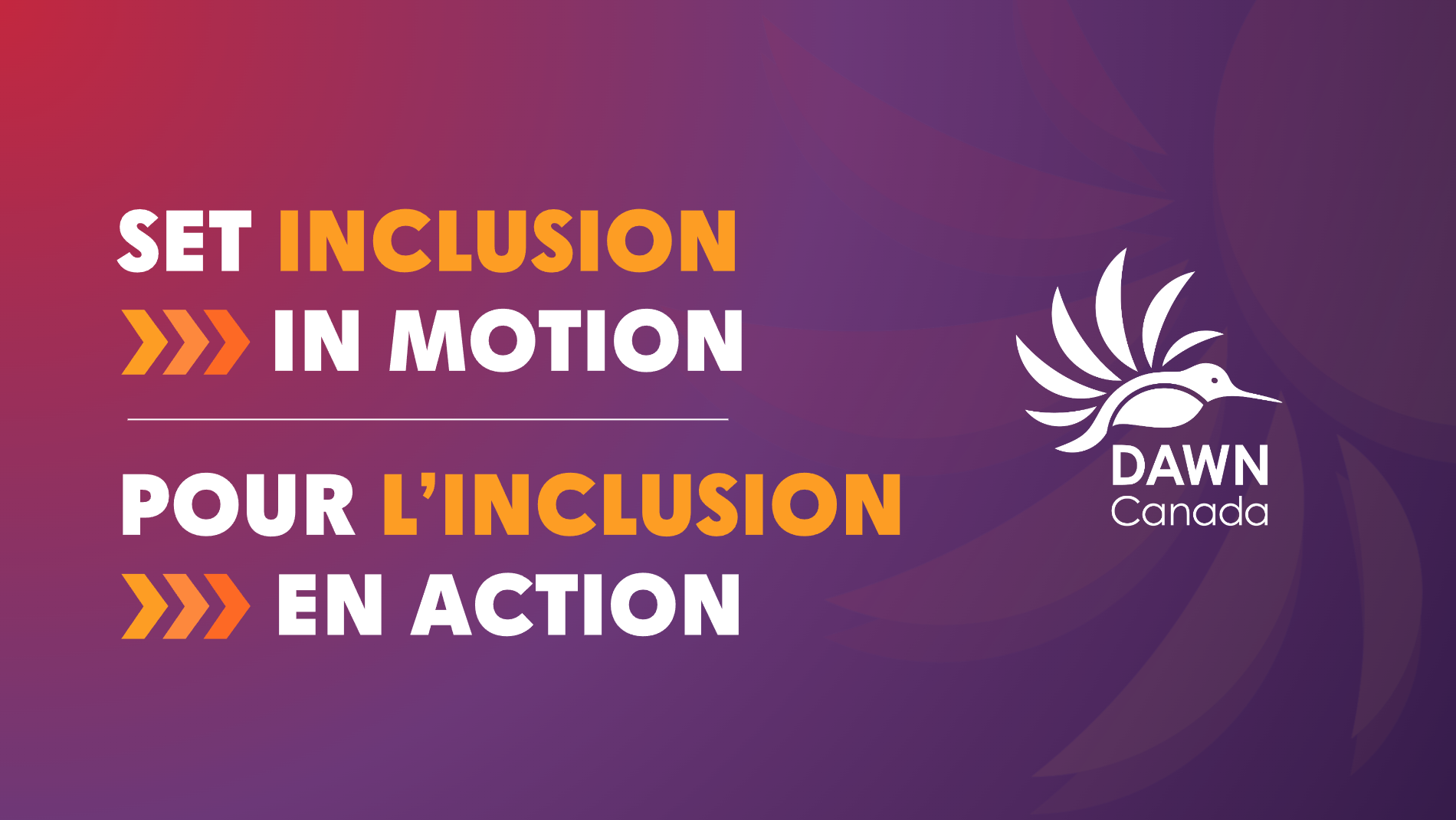 DAWN Canada – Set Inclusion in Motion Campaign