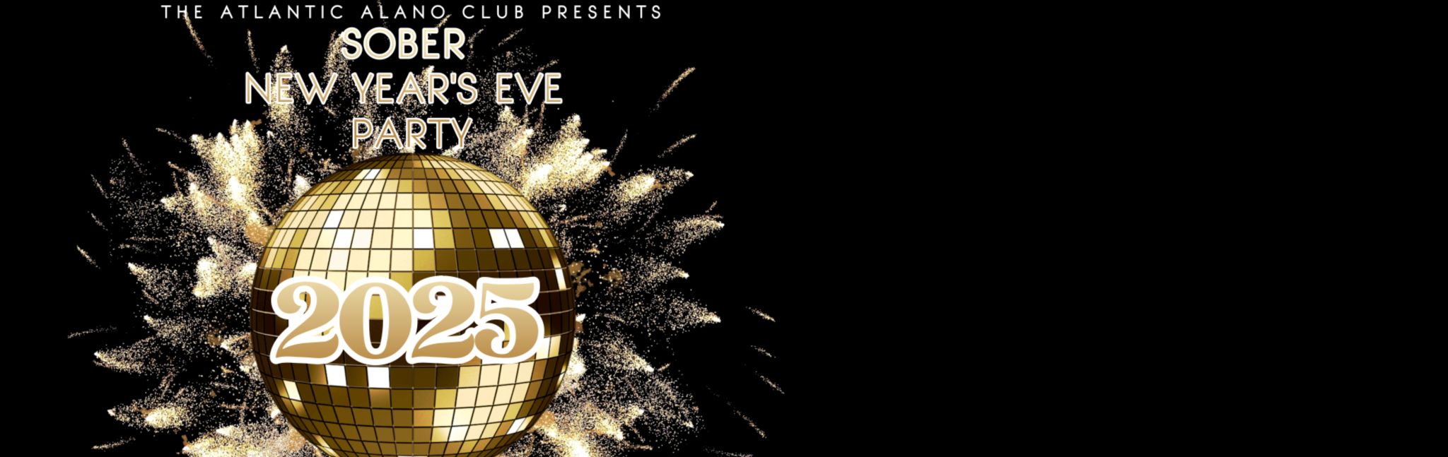Sober New Year's Eve 2025 Party & Celebration of The Atlantic Alano ...