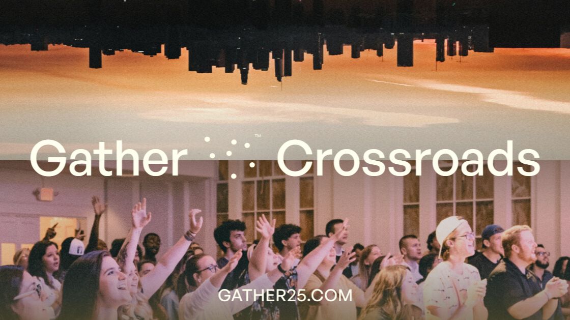 Gather25: Crossroads