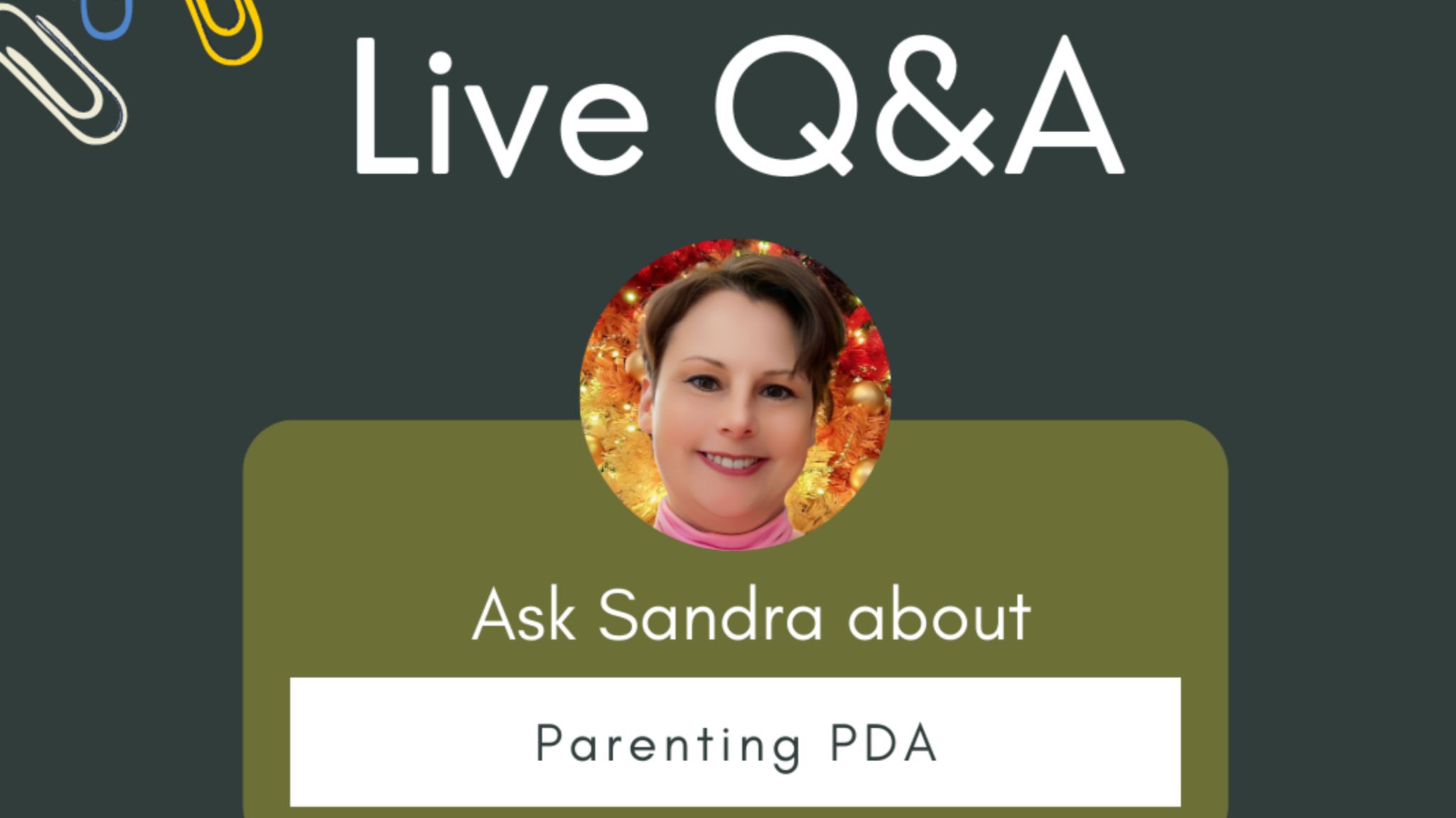 Live Q&A on Parenting PDA with Sandra McConnell, PDAer & Parent Coach