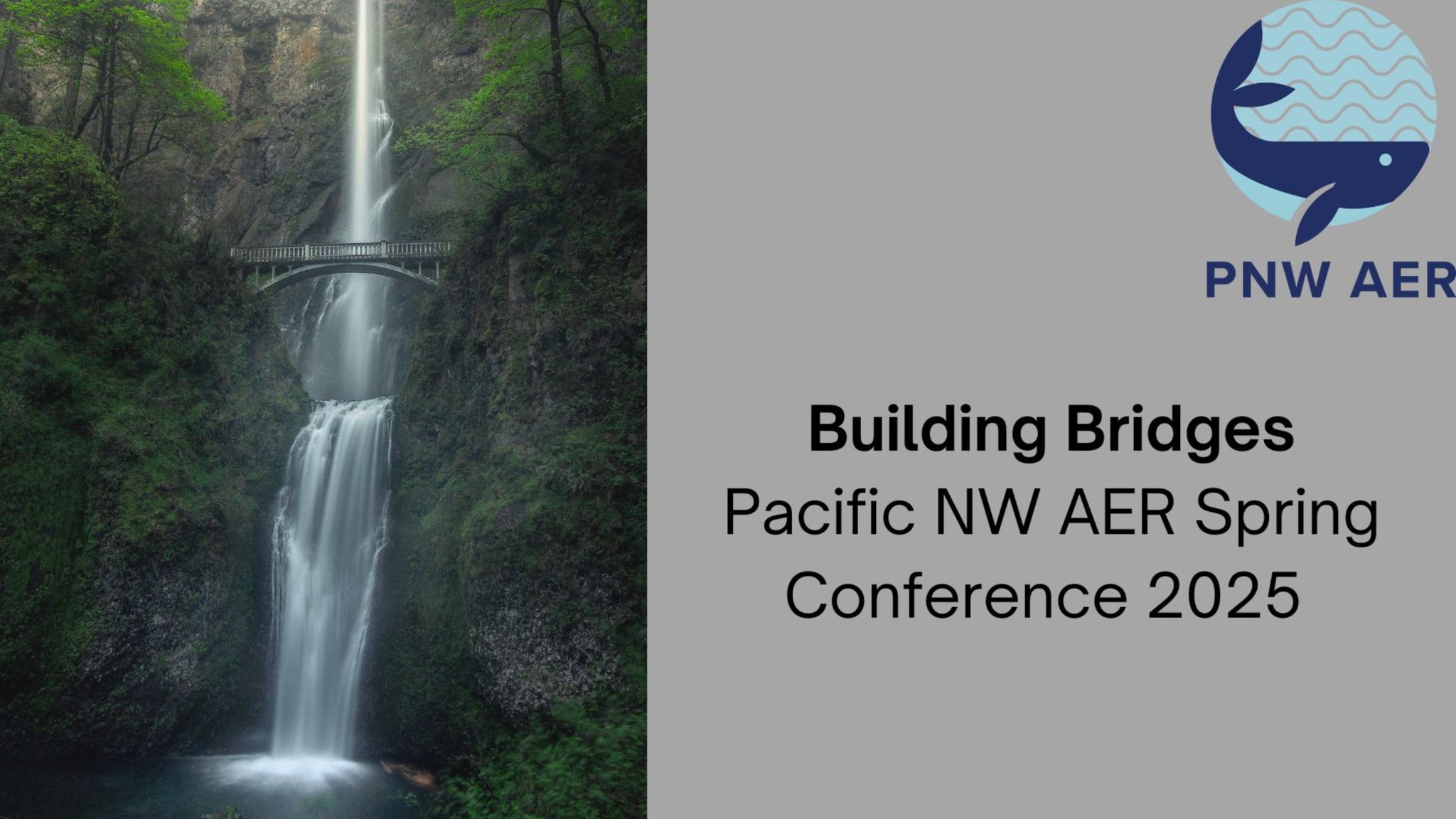 Building Bridges: 2025 Pacific Northwest AER Conference