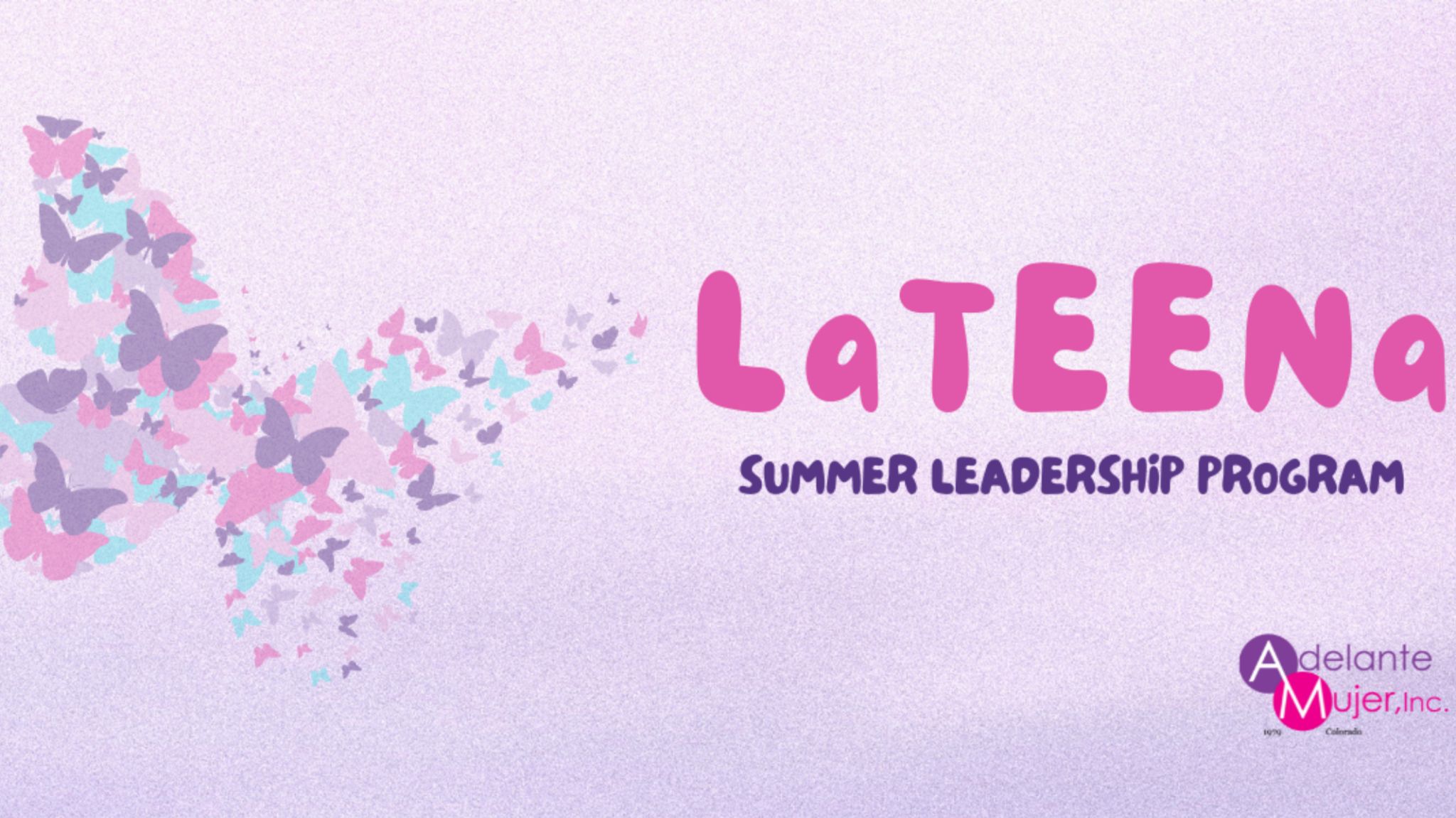 2025 LaTEENa Summer Leadership Program