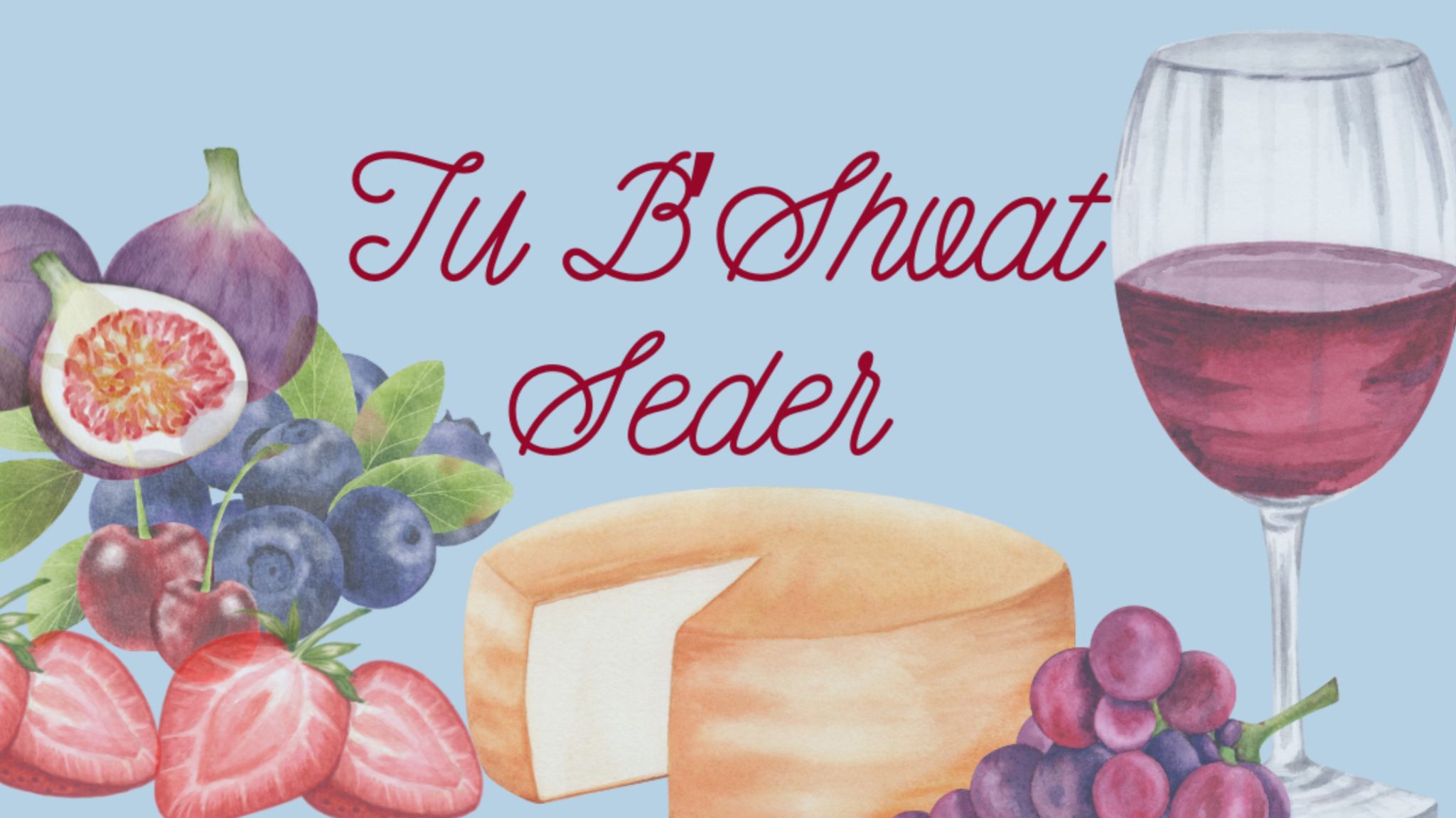 DM Tu B'Shvat Seder- Wine & Cheese & Fruits!