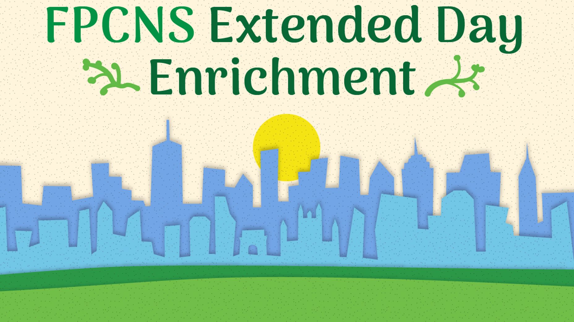 FPCNS Spring 2025 Session III Extended Day Enrichment Enrollment Form