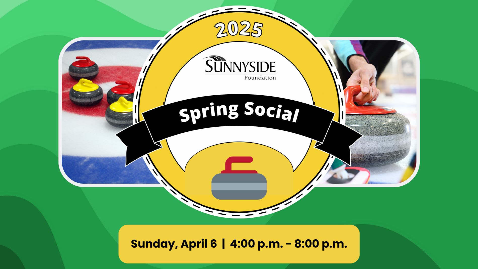2025 Sunnyside Foundation Spring Curling Social