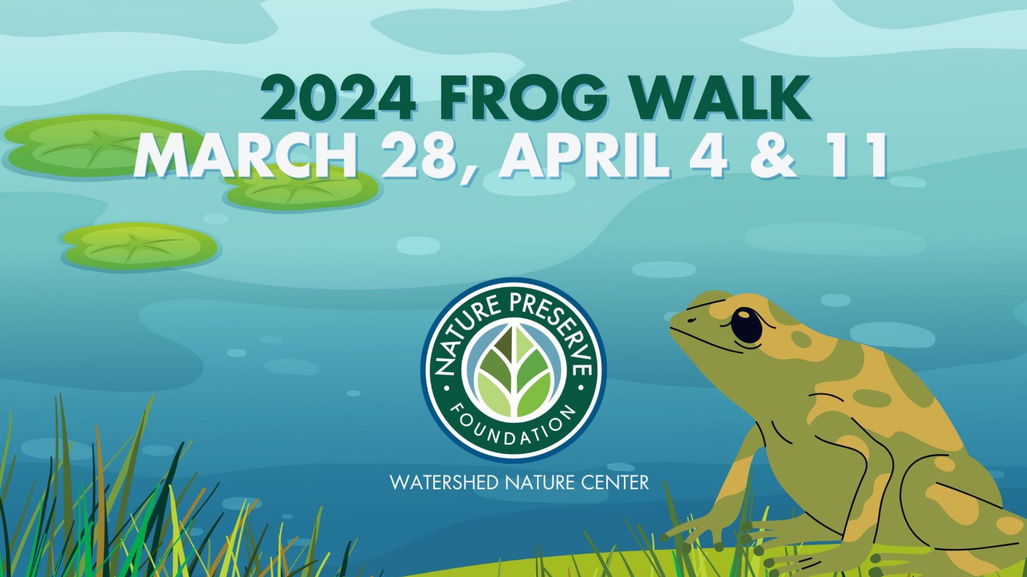 Frog Walk at the Watershed: March 28