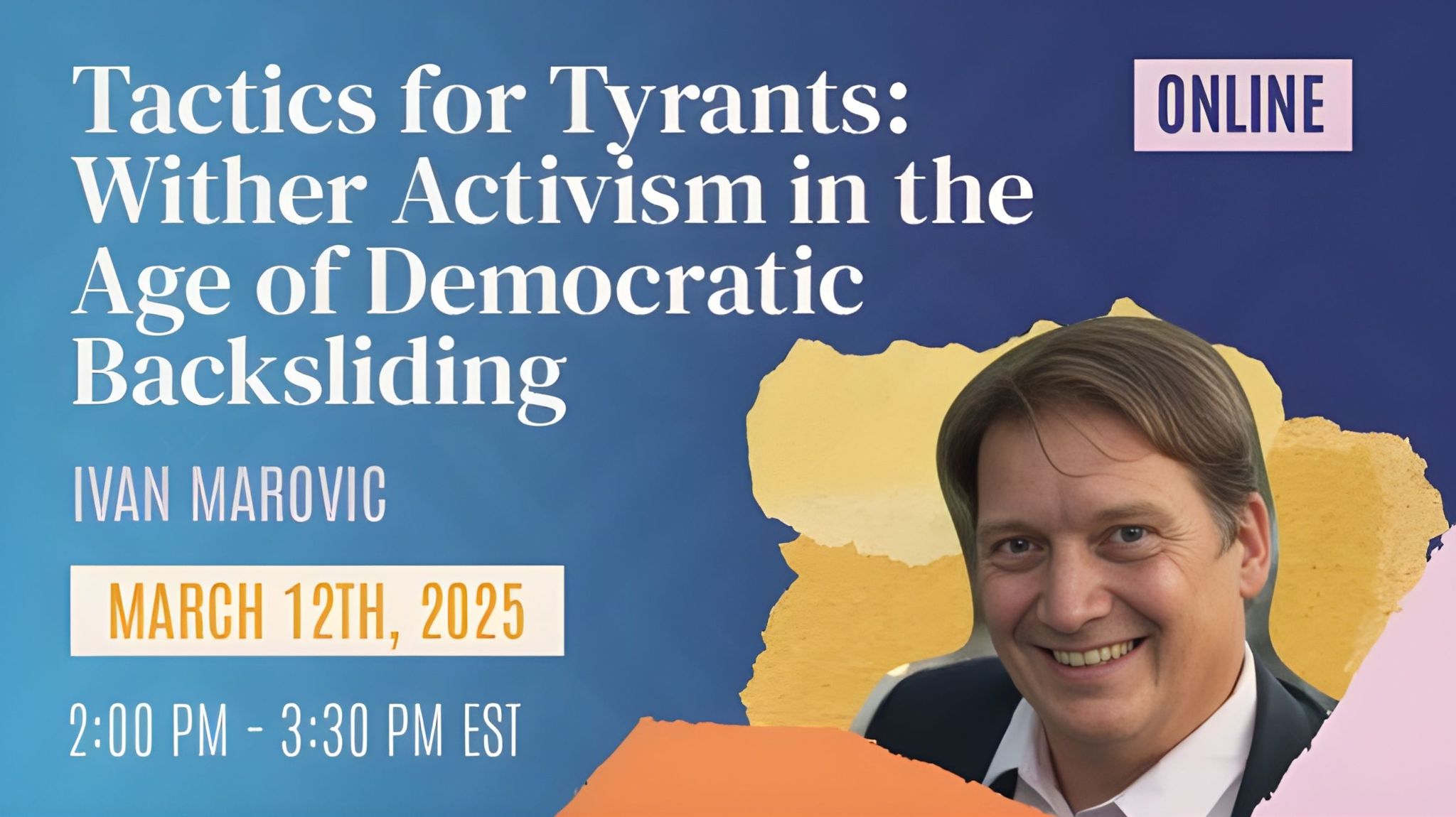Tactics for Tyrants: Wither Activism in the Age of Democratic Backsliding with Ivan Marovic