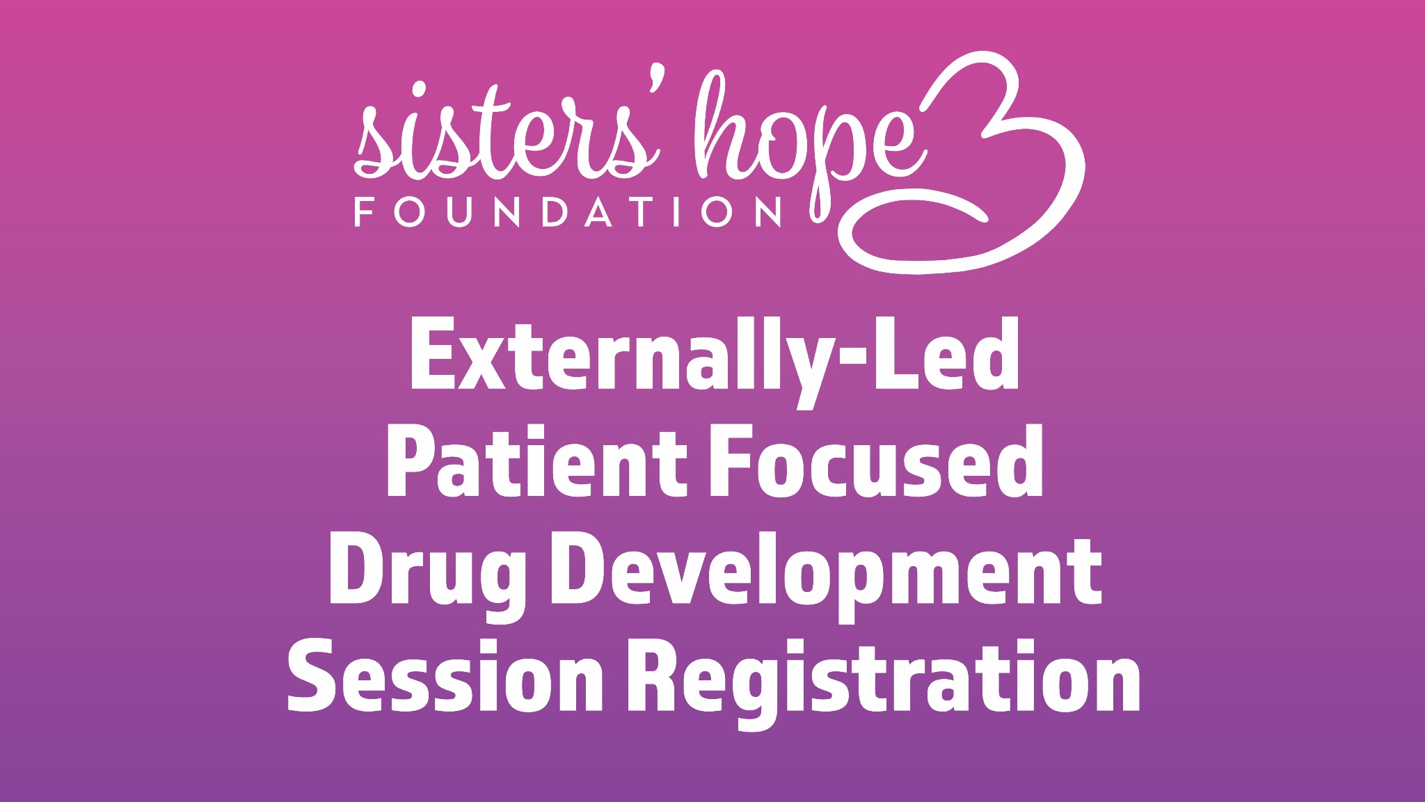 Externally-Led Patient Focused Drug Development Session Registration