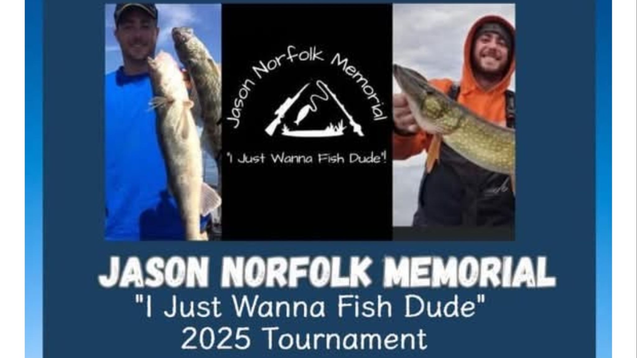 2025 Jason Norfolk Memorial "I Just Wanna Fish Dude" annual Fishing ...