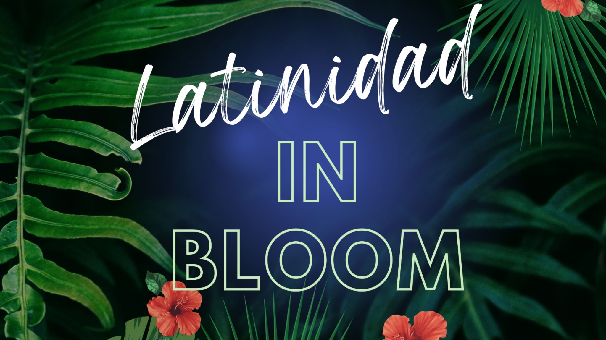 Latinidad in Bloom: Una Noche de Sabor y Cultura