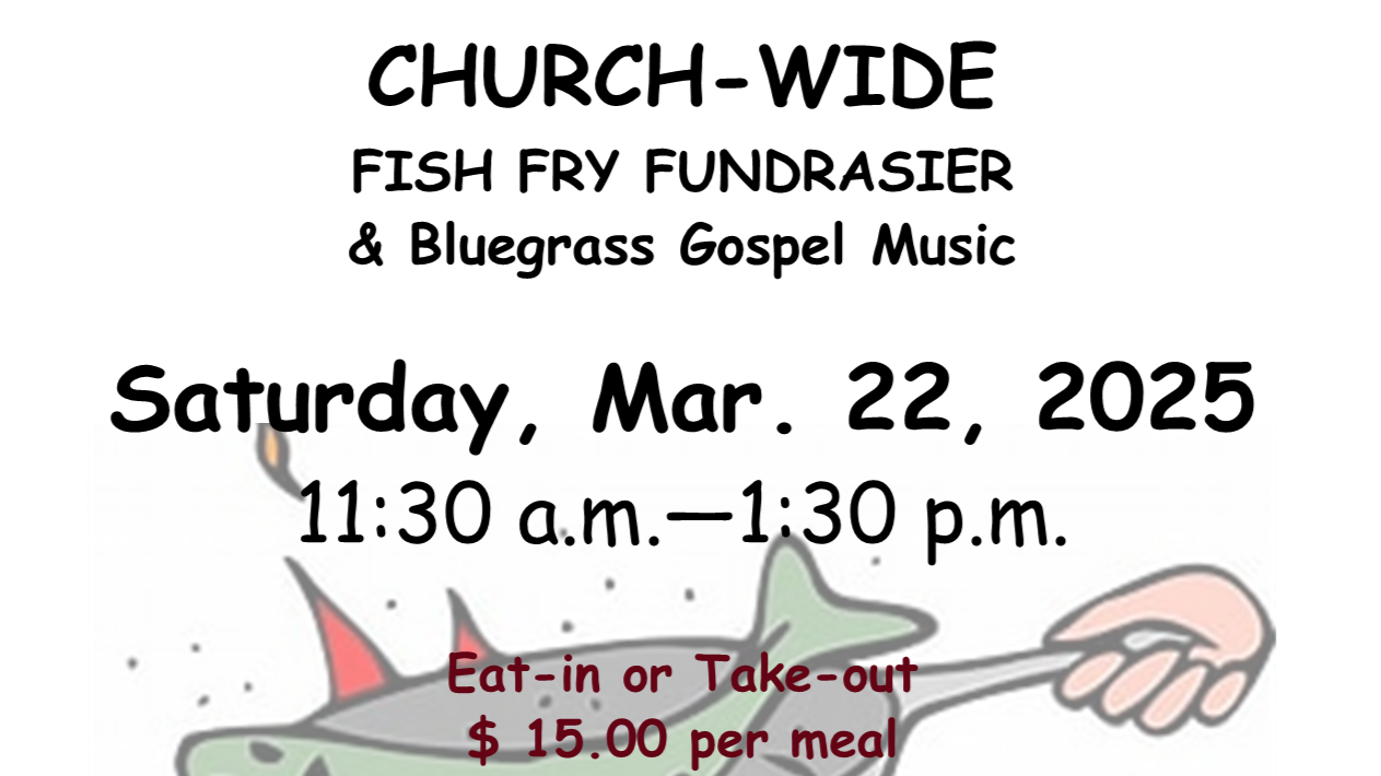 2025 CHURCH-WIDE FISH FRY FUNDRASIER & Bluegrass Gospel Music