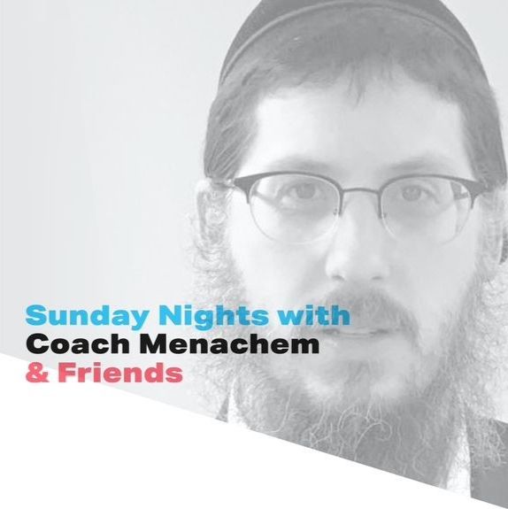 Coach Menachem & Friends for ShiurEnjoyment