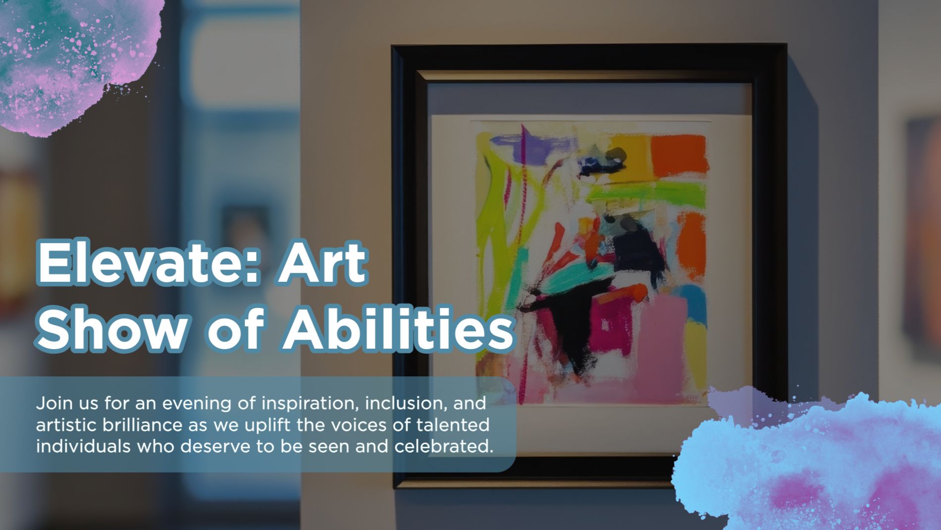 Elevate: Art Show of Abilities