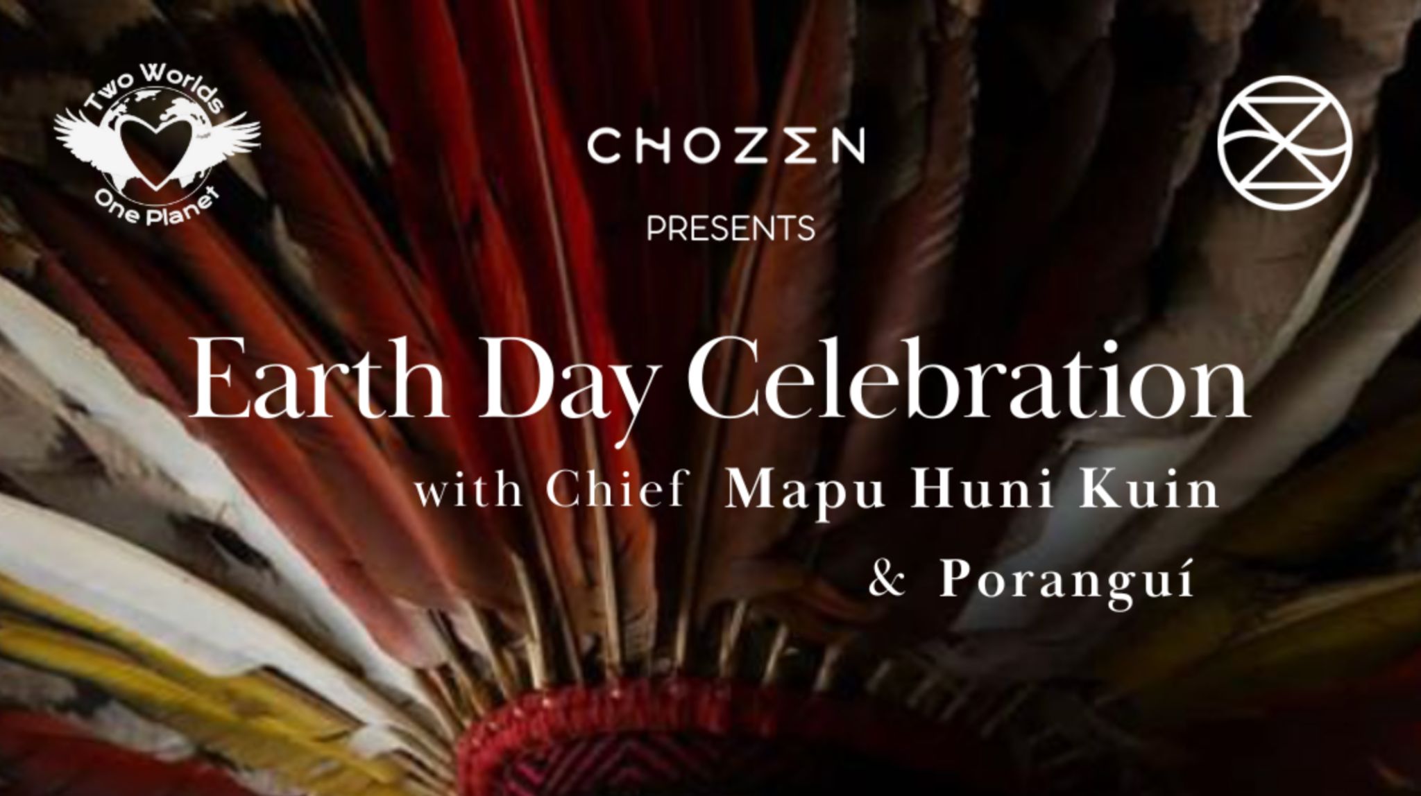 Exclusive Earth Day Celebration with Chief Mapu Huni Kuin & Porangui